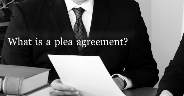 What is a Plea Agreement? | Rigney Law | Indy Criminal Defense Lawyers